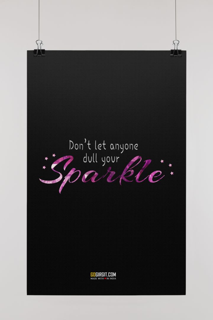 A3 And A4 Size Gogirgit Don't Let Anyone Dull Your Sparkle Poster Or Frame