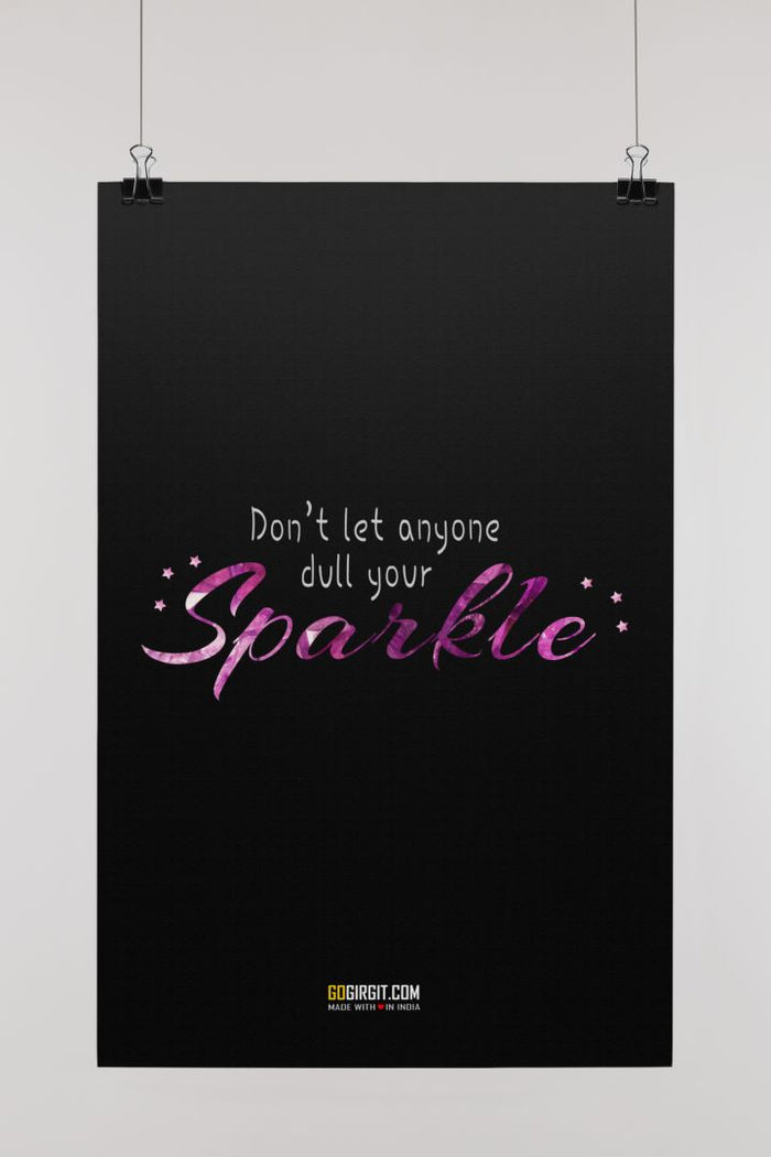 A3 And A4 Size Gogirgit Don't Let Anyone Dull Your Sparkle Poster Or Frame