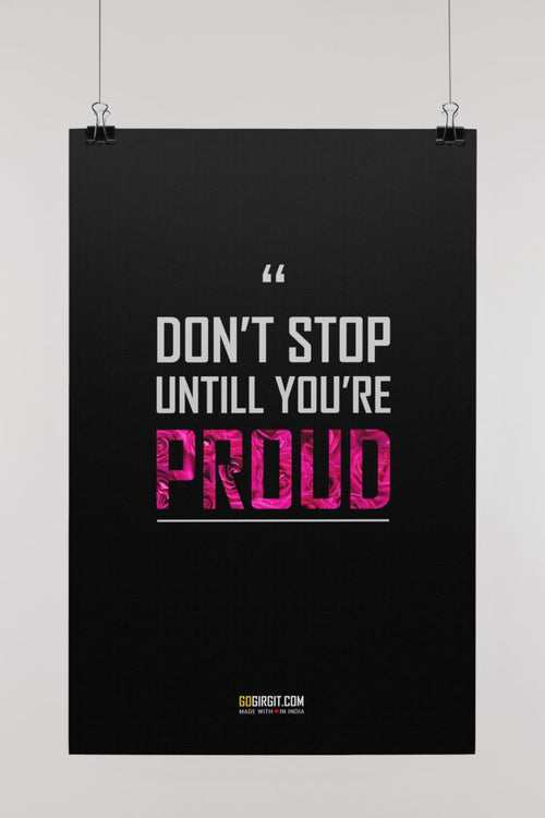 Gogirgit Don't Stop Until You're Proud Poster Frame